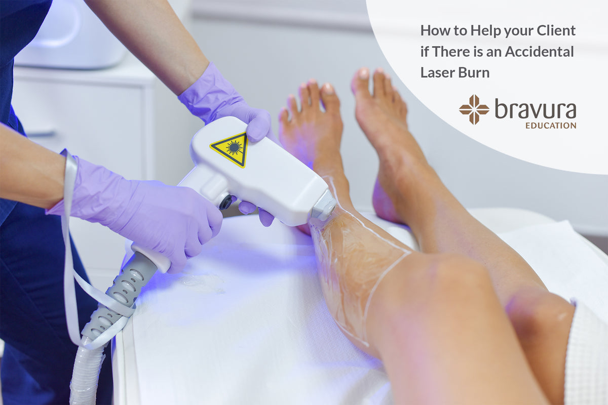 How to Help your Client if There is an Accidental Laser Burn — Bravura ...