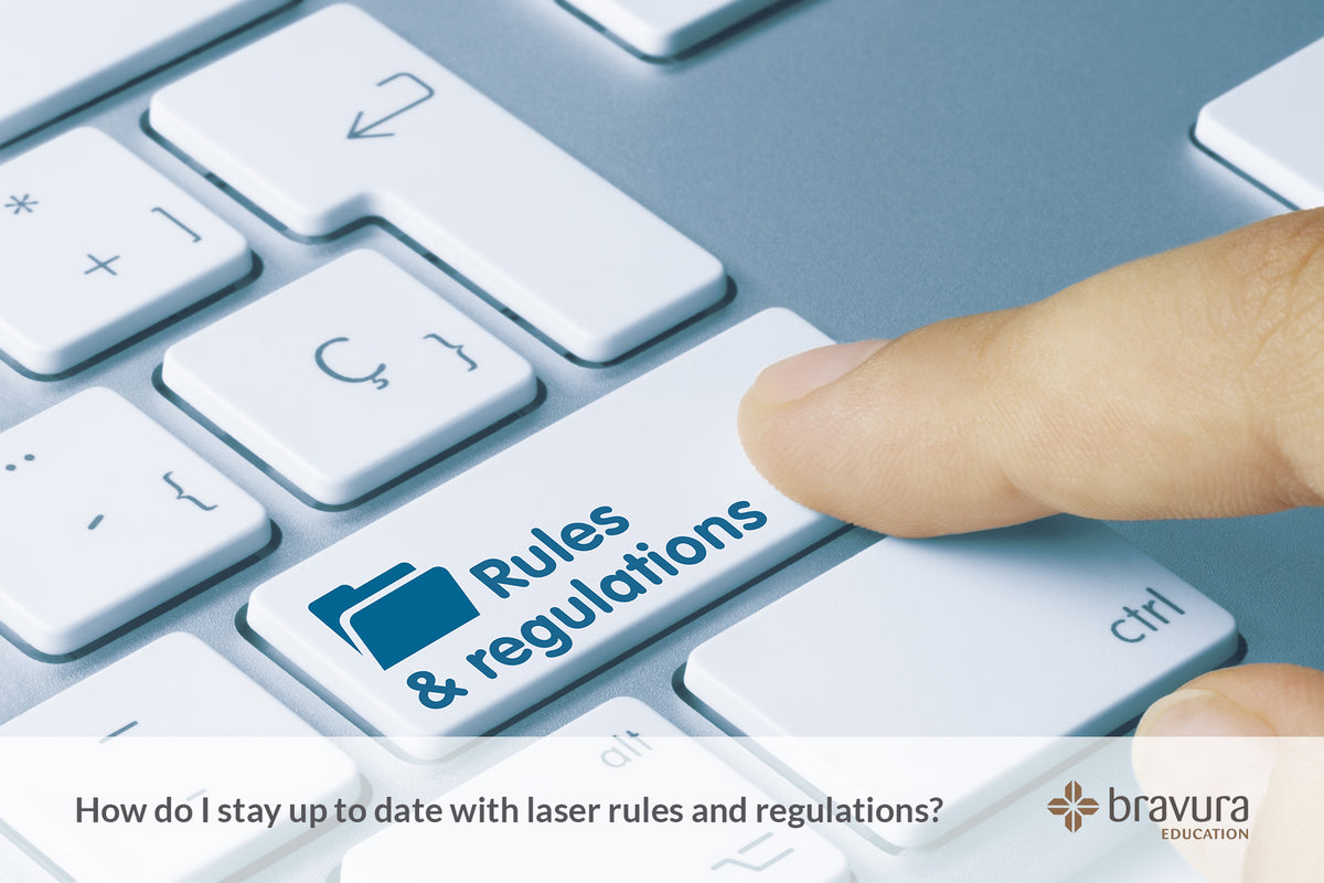 How do I stay up to date with laser rules and regulations? — Bravura ...